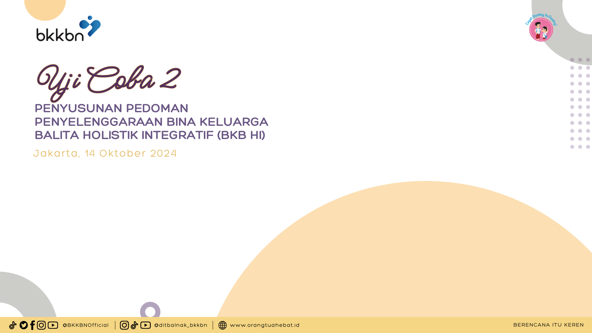 Uji Coba II Penyusunan Pedoman BKB - Orang Tua Hebat